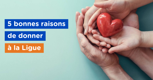 Pourquoi donner à la Ligue contre le cancer ! | Ligue contre le cancer